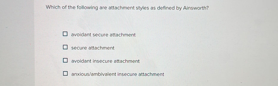 Which of the following are attachment styles | StudyX