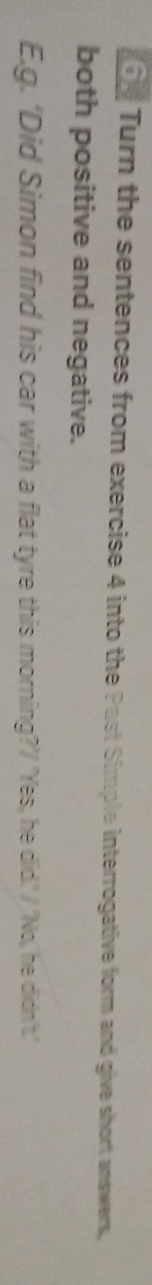 Turn the sentences from exercise 4 into the | StudyX