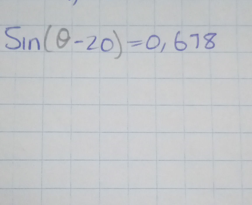 Solving Sine Equation: sin(θ - 20) = 0.678 | StudyX