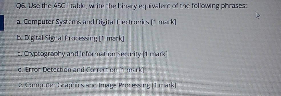 Q6. Use the ASCII table, write the binary | StudyX