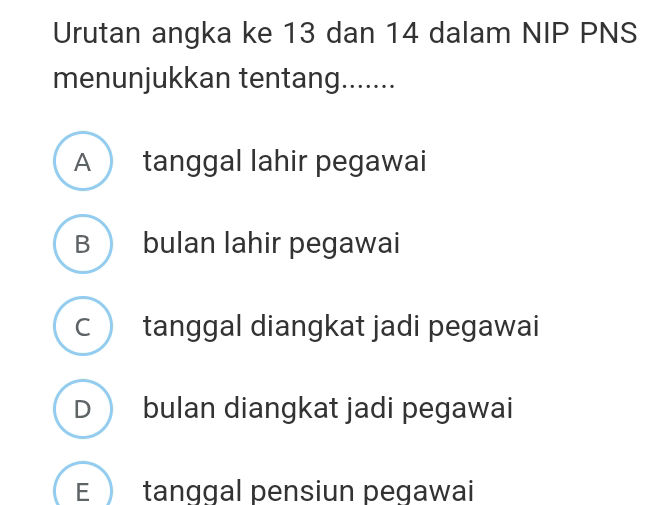 Urutan angka ke 13 dan 14 dalam NIP PNS | StudyX