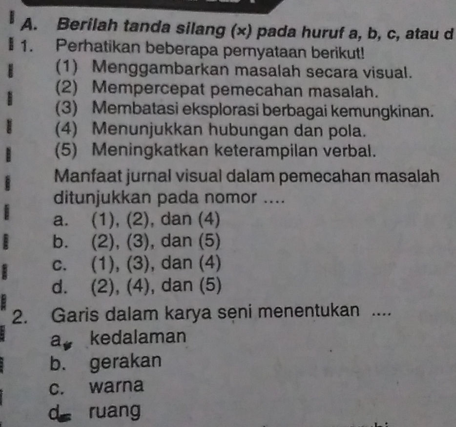 Berilah tanda silang (x) pada huruf a, b, c, | StudyX
