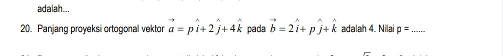 20. Panjang proyeksi ortogonal vektor ${a} = | StudyX