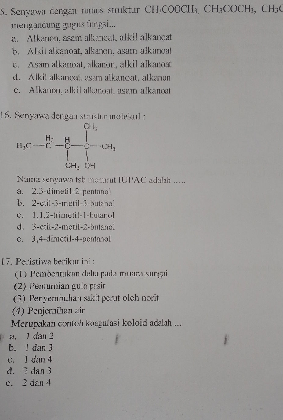 5. Senyawa dengan rumus struktur CH3COOCH3, | StudyX