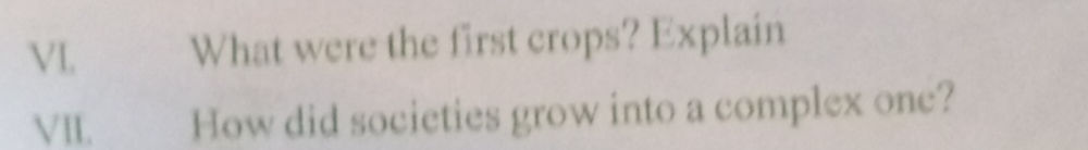 VI. What were the first crops? Explain VII. | StudyX