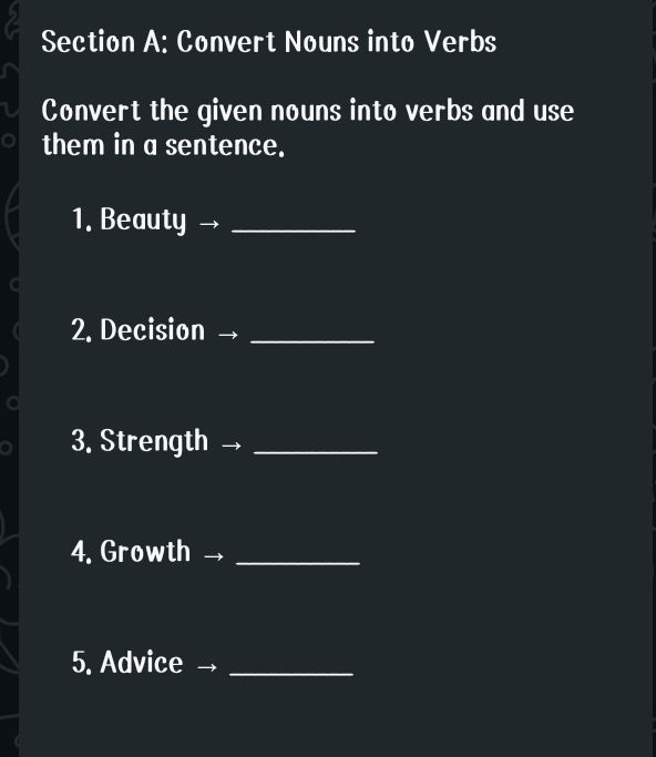 Section A: Convert Nouns into Verbs Convert | StudyX