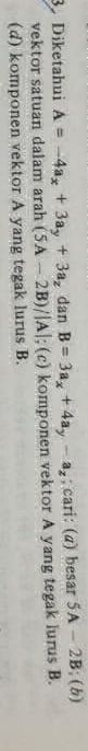 3. Diketahui A = -4a_x + 3a_y + 3a_z dan B = | StudyX