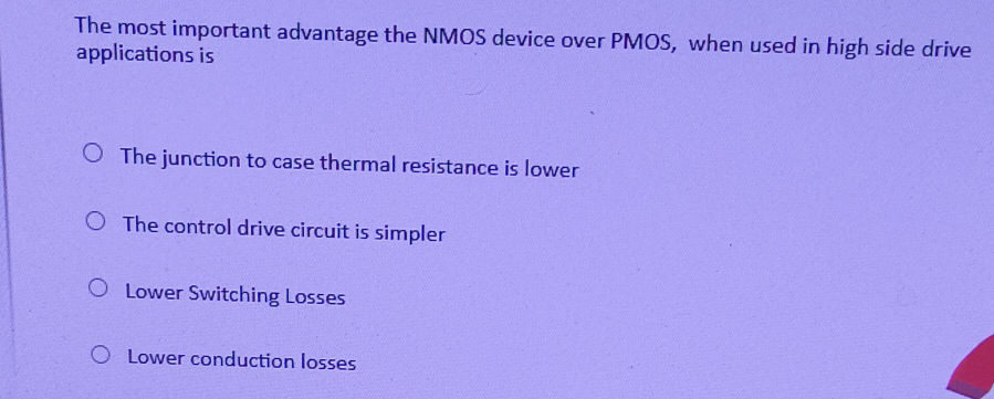 The most important advantage the NMOS device | StudyX