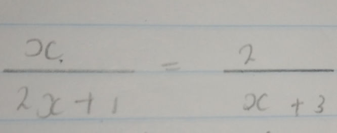 Solve the equation: x/(2x+1) = 2/(x+3) | StudyX