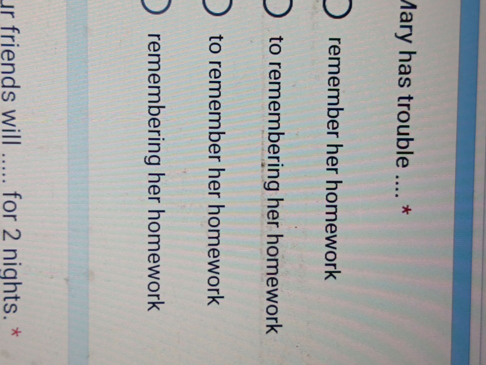 Mary has trouble .... * ☐ remember her | StudyX