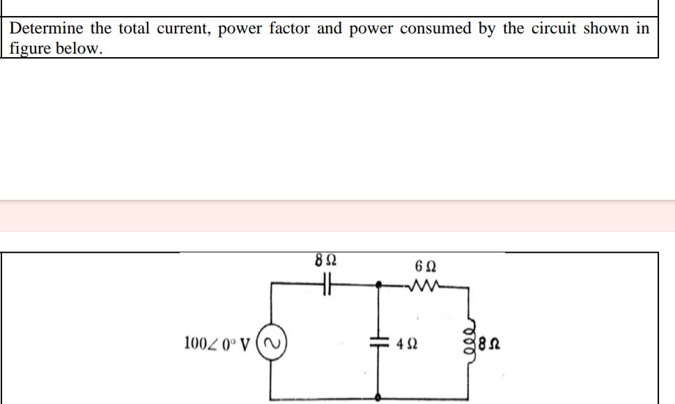 Determine the total current, power factor | StudyX