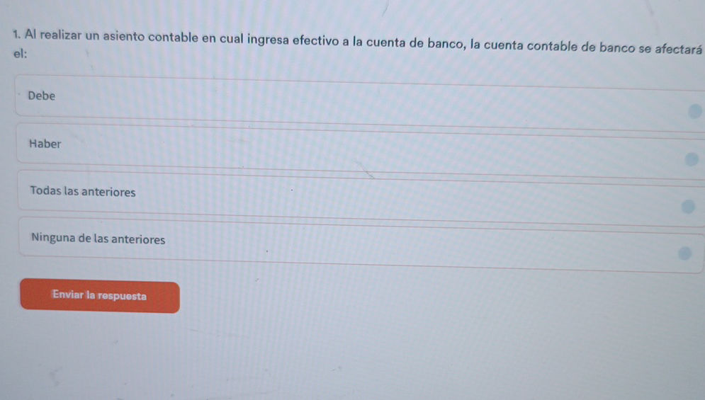 1. Al realizar un asiento contable en cual | StudyX