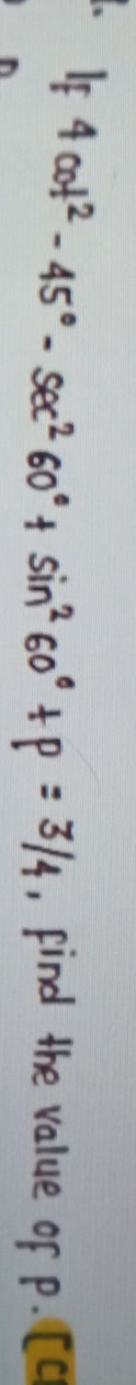 1. If $4 ^2 - 45^ - ^2 60^ + ^2 60^ + p | StudyX