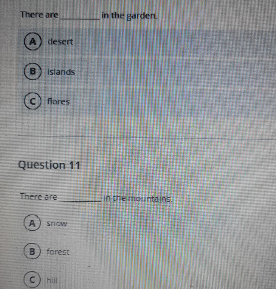 There are ______ in the garden. A desert B | StudyX