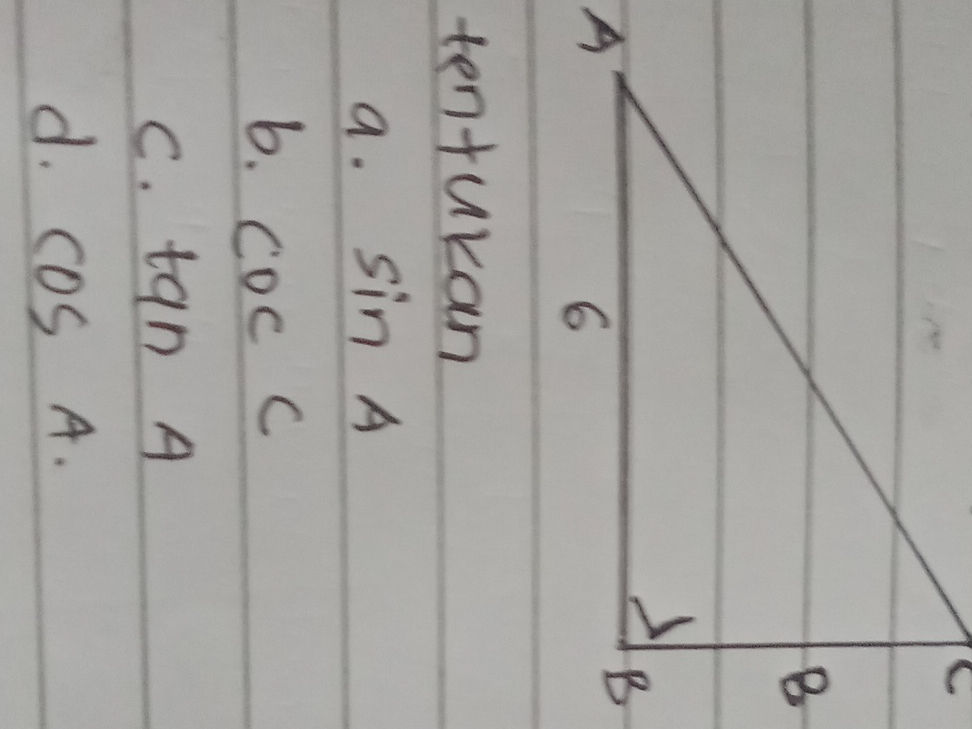 tentukan a. sin A b. Coc C c. tan A d. Cos | StudyX