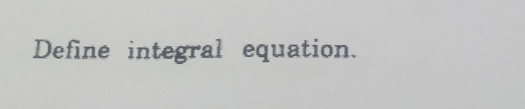 Define Integral Equation | StudyX