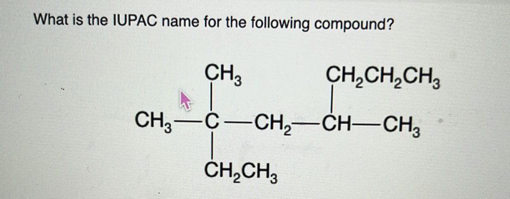 What is the IUPAC name for the following | StudyX