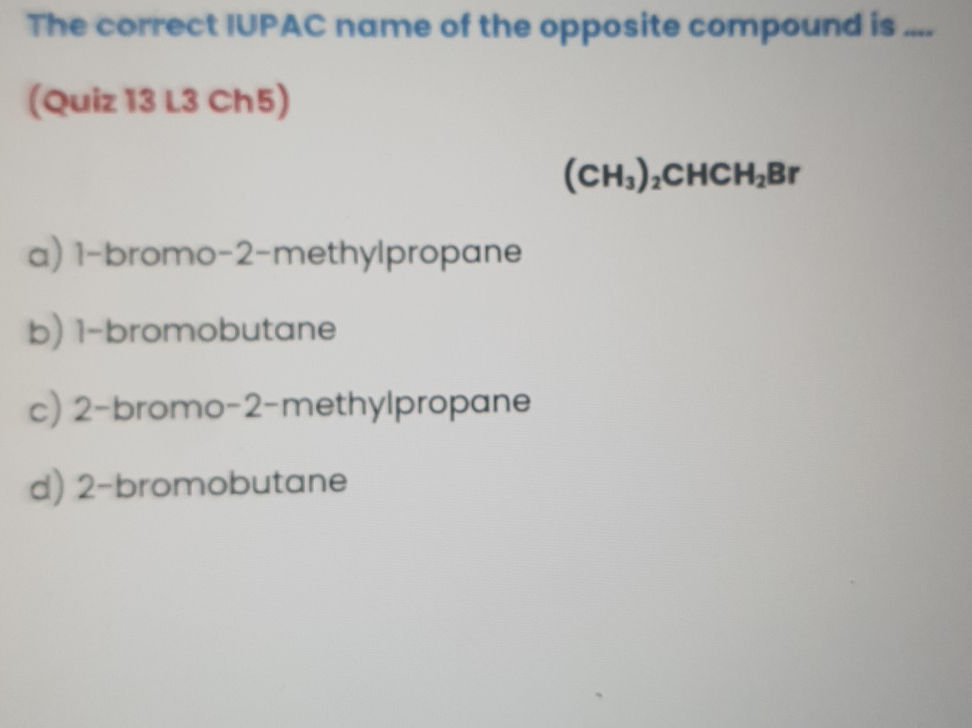The correct IUPAC name of the opposite | StudyX
