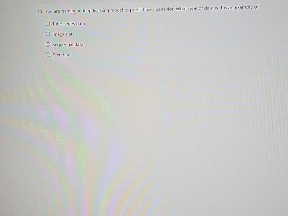 13. You are training a deep learning model | StudyX