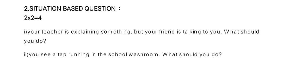 2. SITUATION BASED QUESTION : $2x2=4$ i) | StudyX