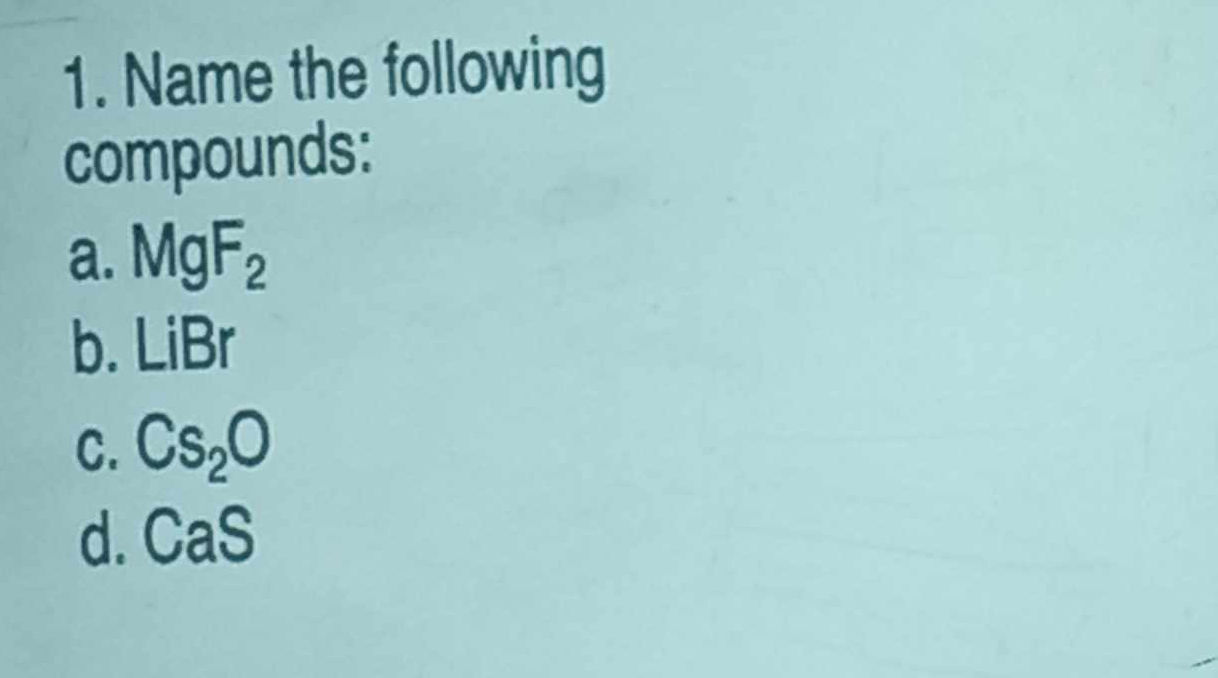 1. Name the following compounds: a. MgF₂ | StudyX