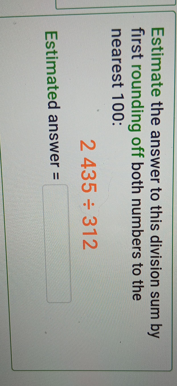 Estimate the answer to this division sum by | StudyX