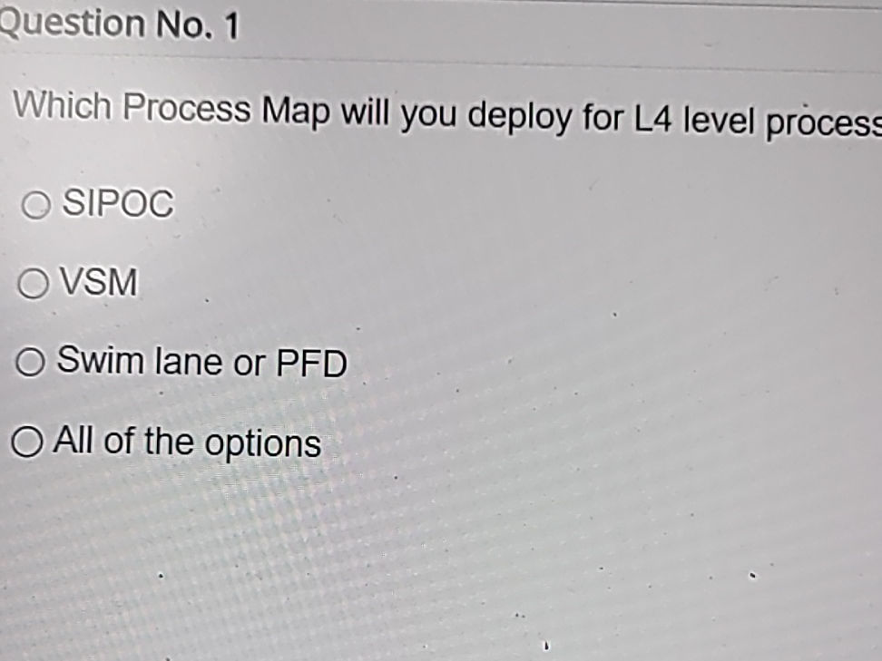 Which Process Map will you deploy for L4 | StudyX