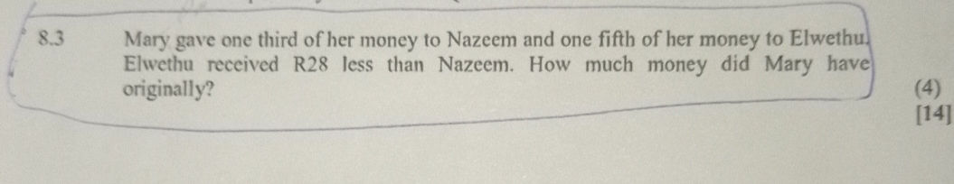 8.3 Mary gave one third of her money to