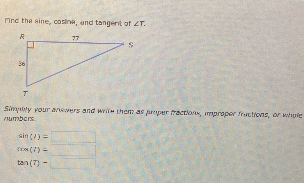 Find the sine, cosine, and tangent of ∠T. | StudyX