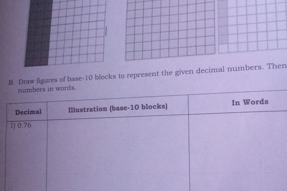 B. Draw figures of base-10 blocks to | StudyX