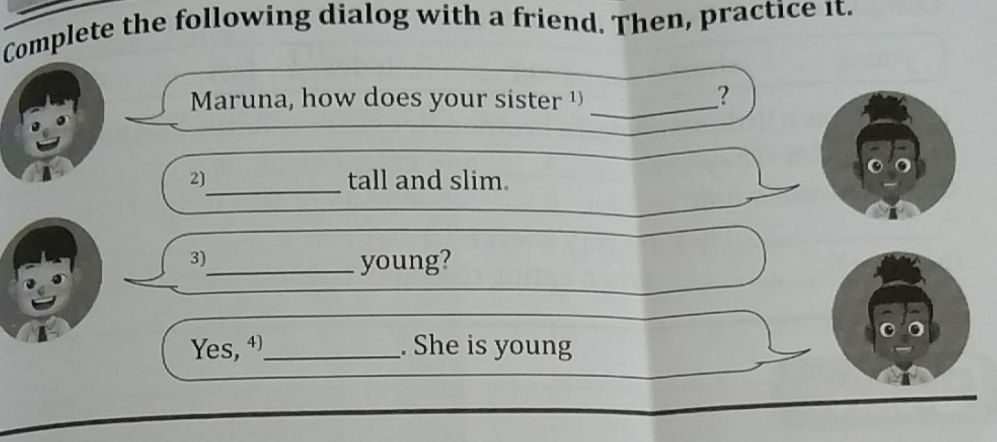 Complete the following dialog with a friend. | StudyX
