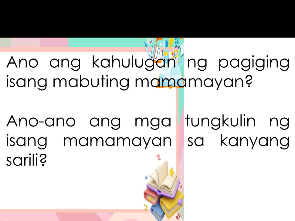 Ano ang kahulugan ng pagiging isang mabuting | StudyX