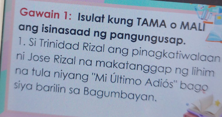 Gawain 1: Isulat kung TAMA o MALI ang | StudyX
