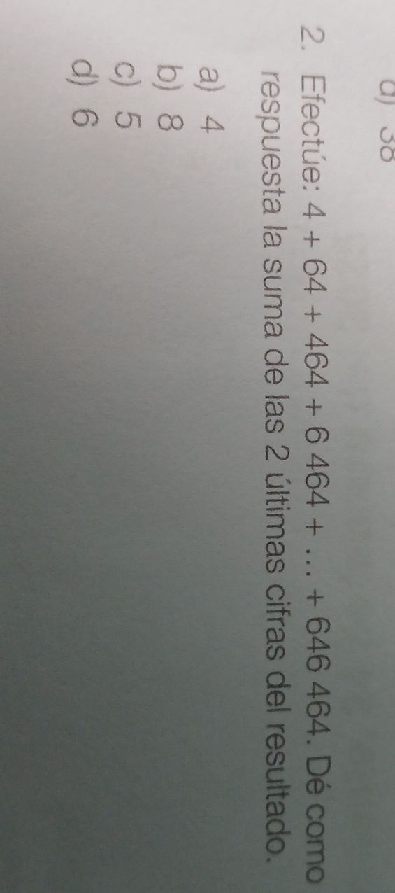 2. Efectúe: 4 + 64 + 464 + 6464 + ... + | StudyX
