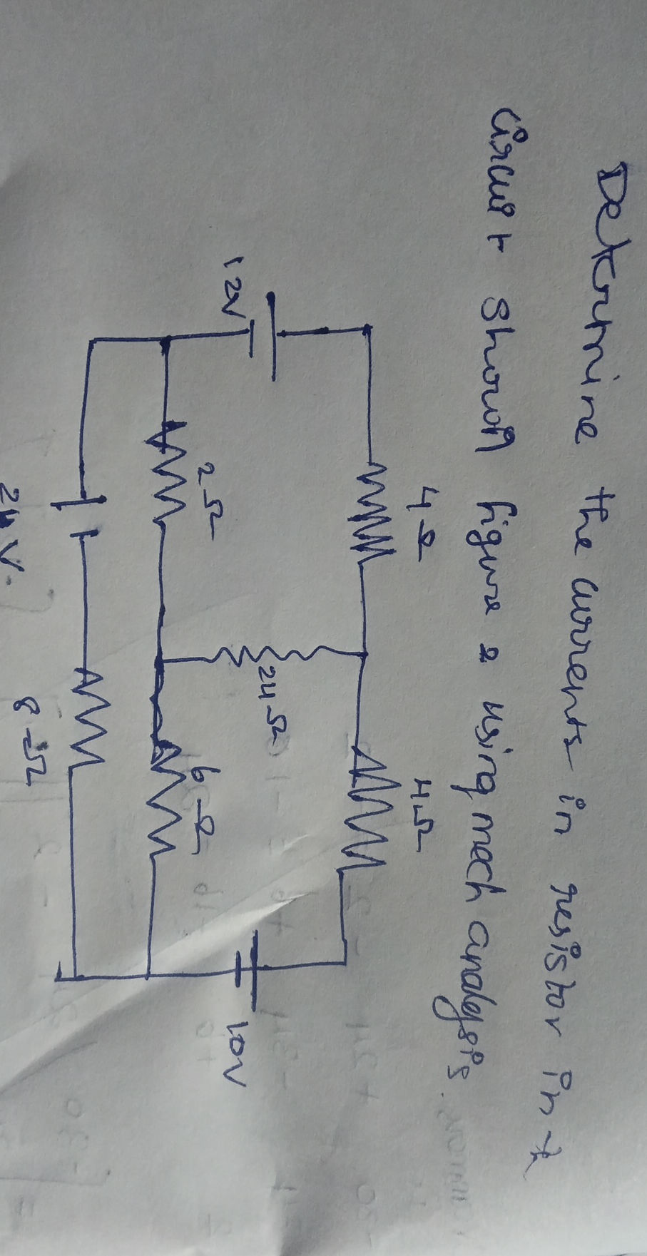 Determine the currents in resistor in the | StudyX
