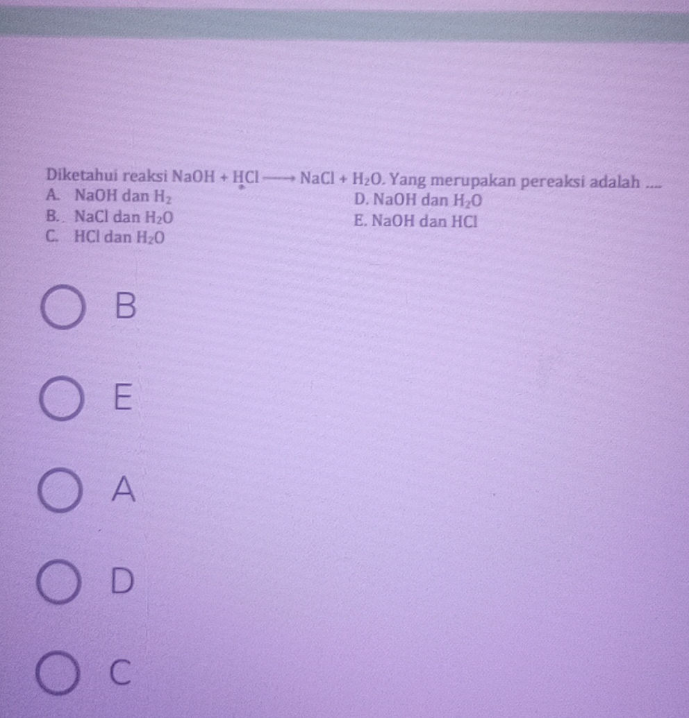 Diketahui reaksi $NaOH + HCl NaCl + H_2O$. | StudyX
