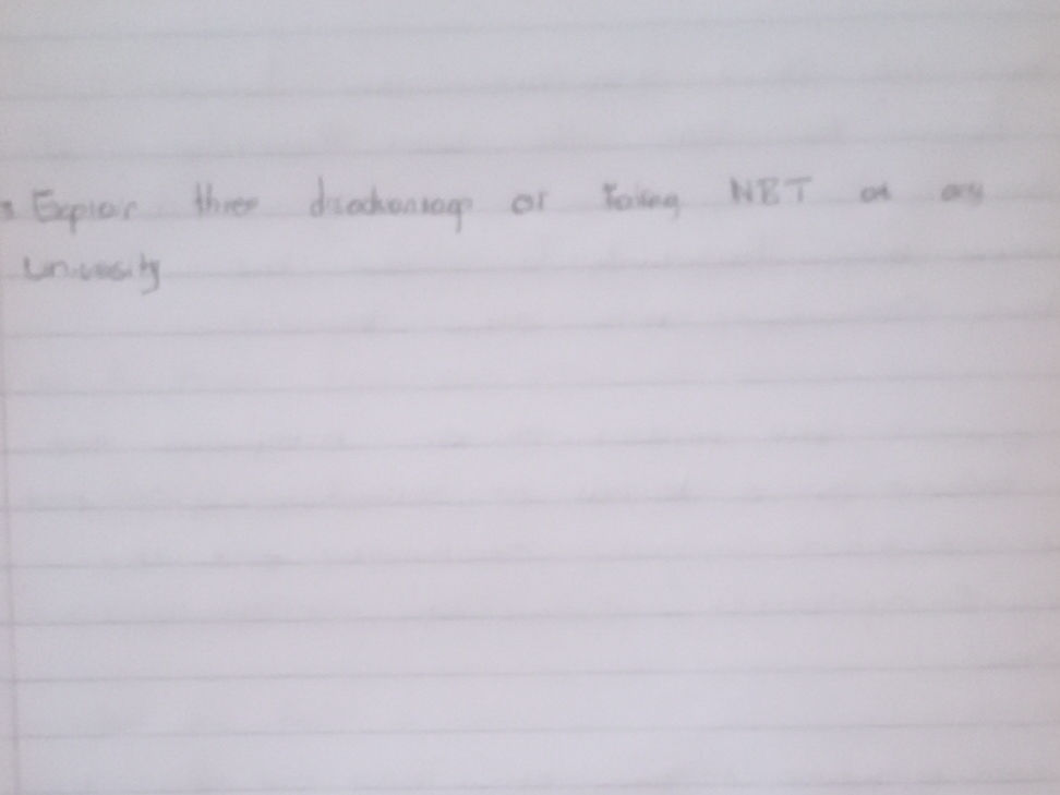 Explain three disadvantages of taking NBT at | StudyX