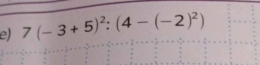 Order of operations: Simplify 7(-3+5)^2 : | StudyX