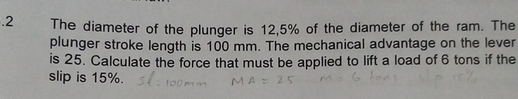 The diameter of the plunger is 12,5% of the | StudyX