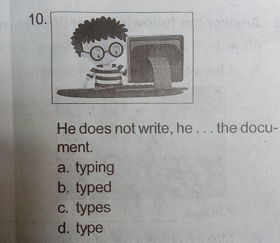 10. He does not write, he... the document. | StudyX