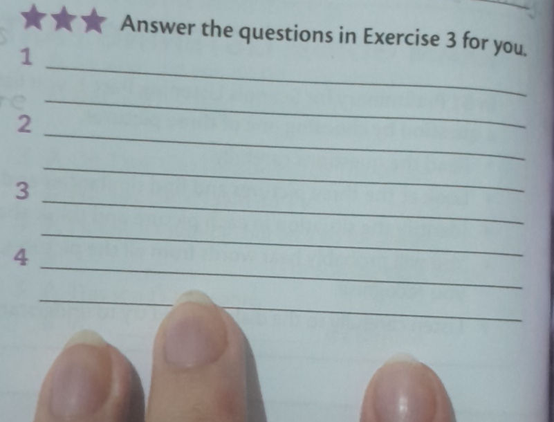 Answer the questions in Exercise 3 for you. | StudyX