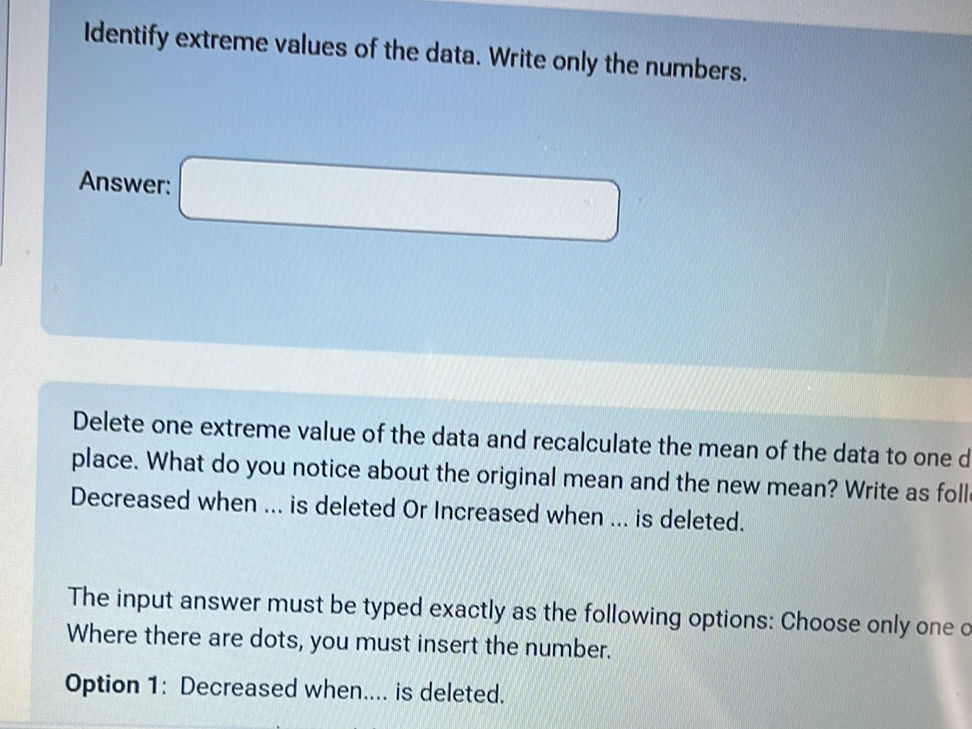 Identify extreme values of the data. Write | StudyX