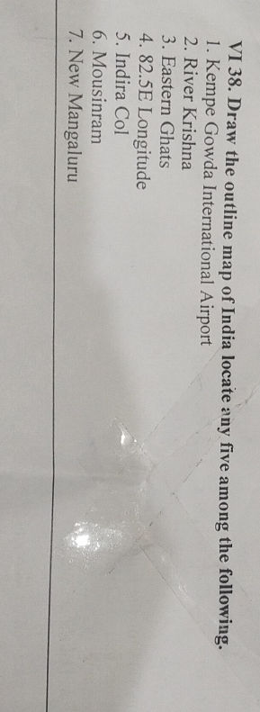 VI 38. Draw the outline map of India locate | StudyX