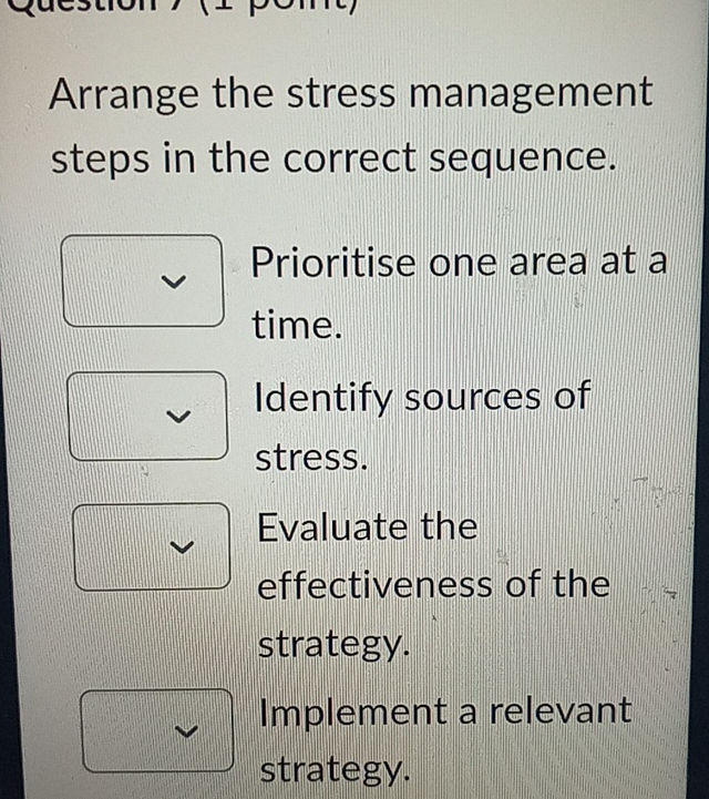 Arrange the stress management steps in the | StudyX