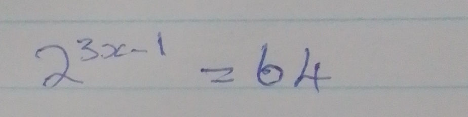 Solve Exponential Equation: 2^(3x-1) = 64 | StudyX