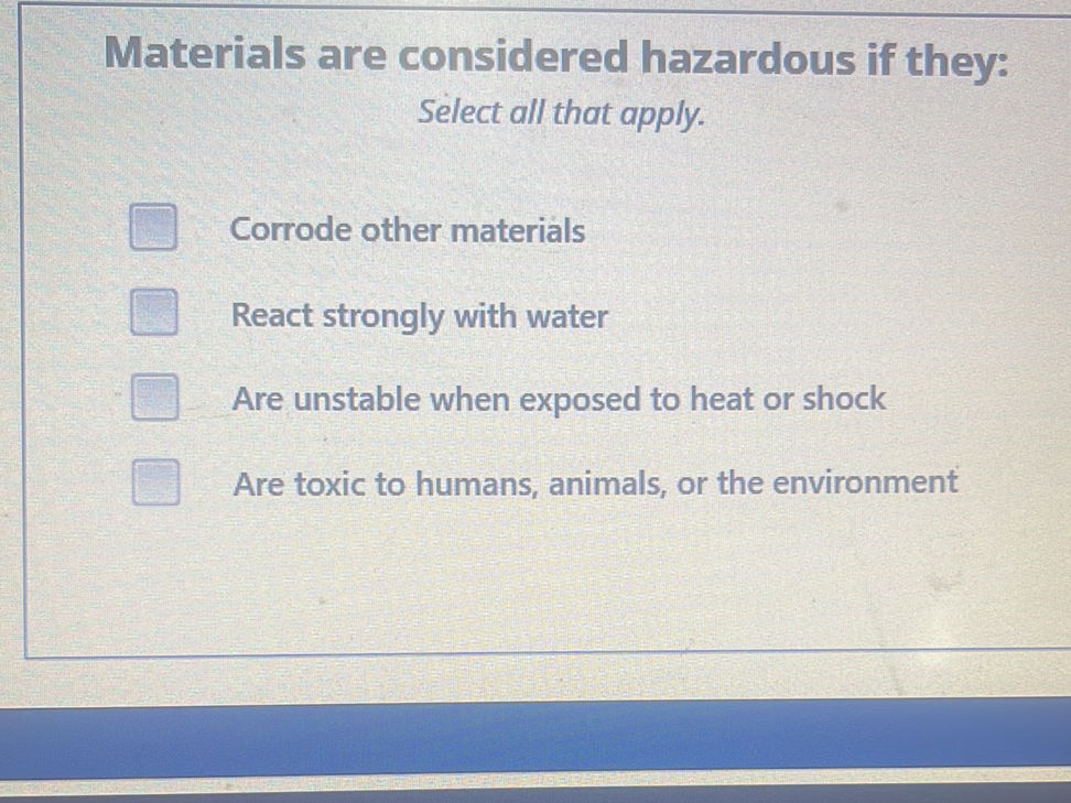 Materials are considered hazardous if they: | StudyX