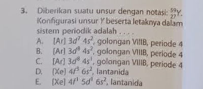 3. Diberikan suatu unsur dengan notasi: | StudyX
