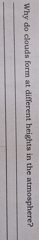 Why do clouds form at different heights in | StudyX
