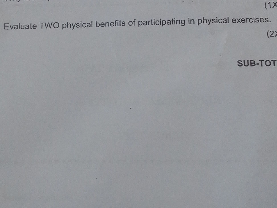 Evaluate TWO physical benefits of | StudyX