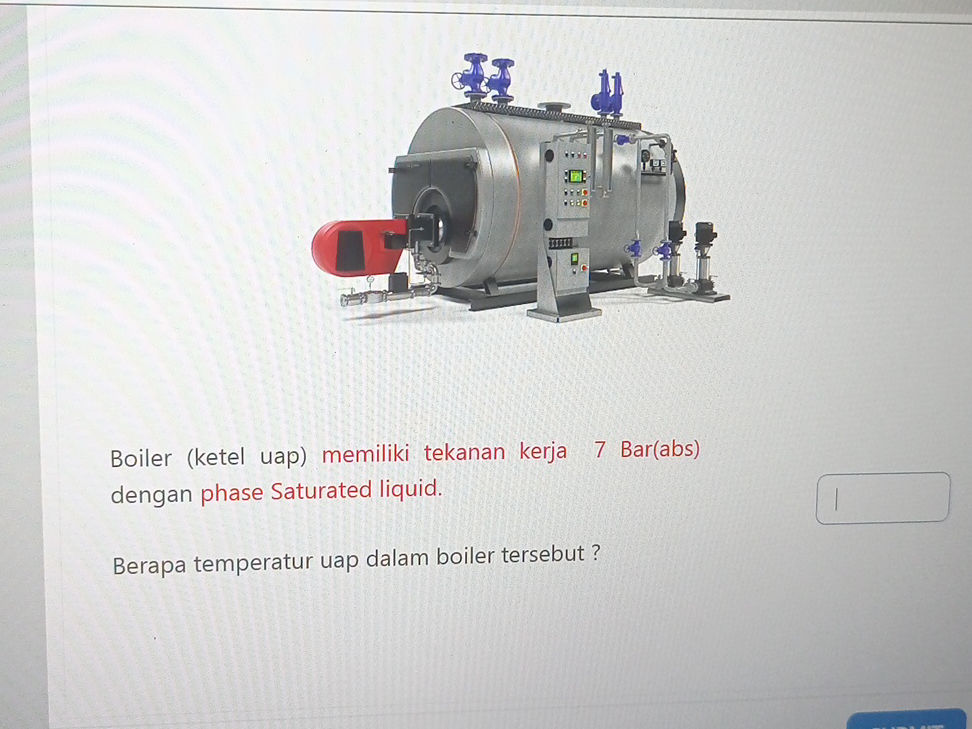 Boiler (ketel uap) memiliki tekanan kerja 7 | StudyX